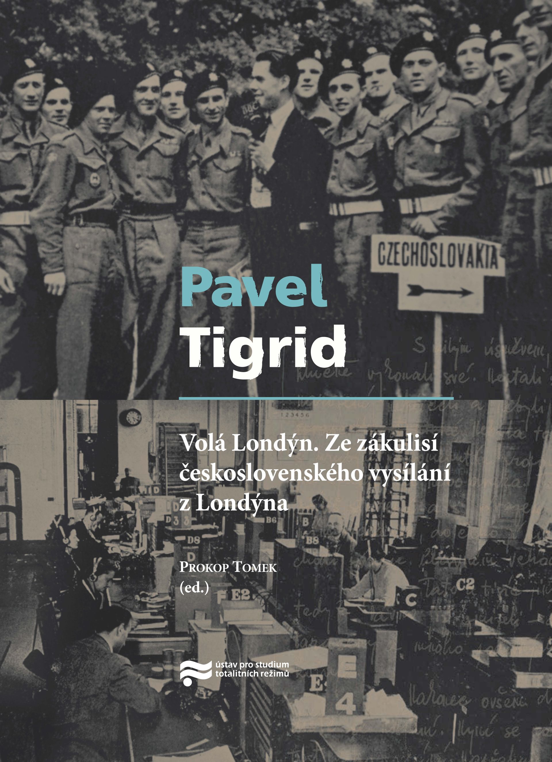 Pavel Tigrid: Volá Londýn. Ze zákulisí československého vysílání z ...