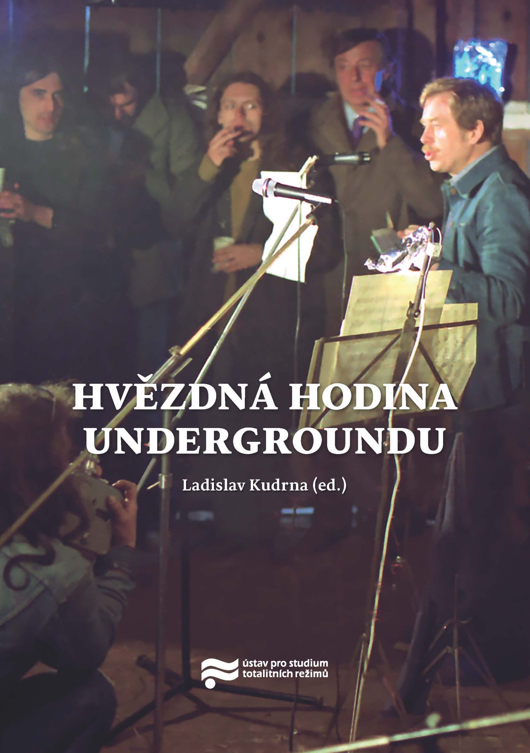 KNIŽNÍ TIP: Hvězdná hodina undergroundu – Ústav pro studium totalitních ...