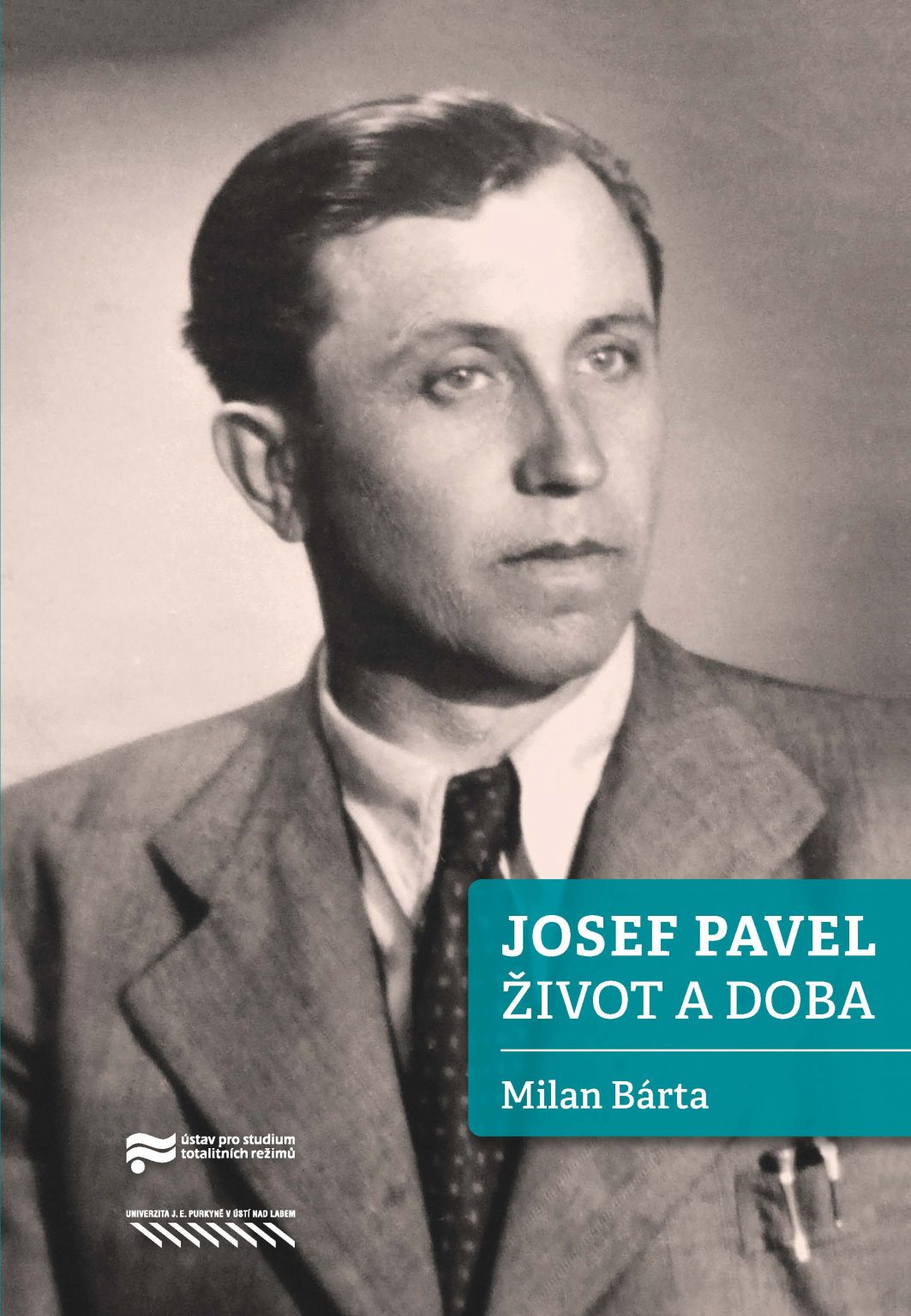 Milan Bárta: Josef Pavel. Život a doba – Ústav pro studium totalitních ...